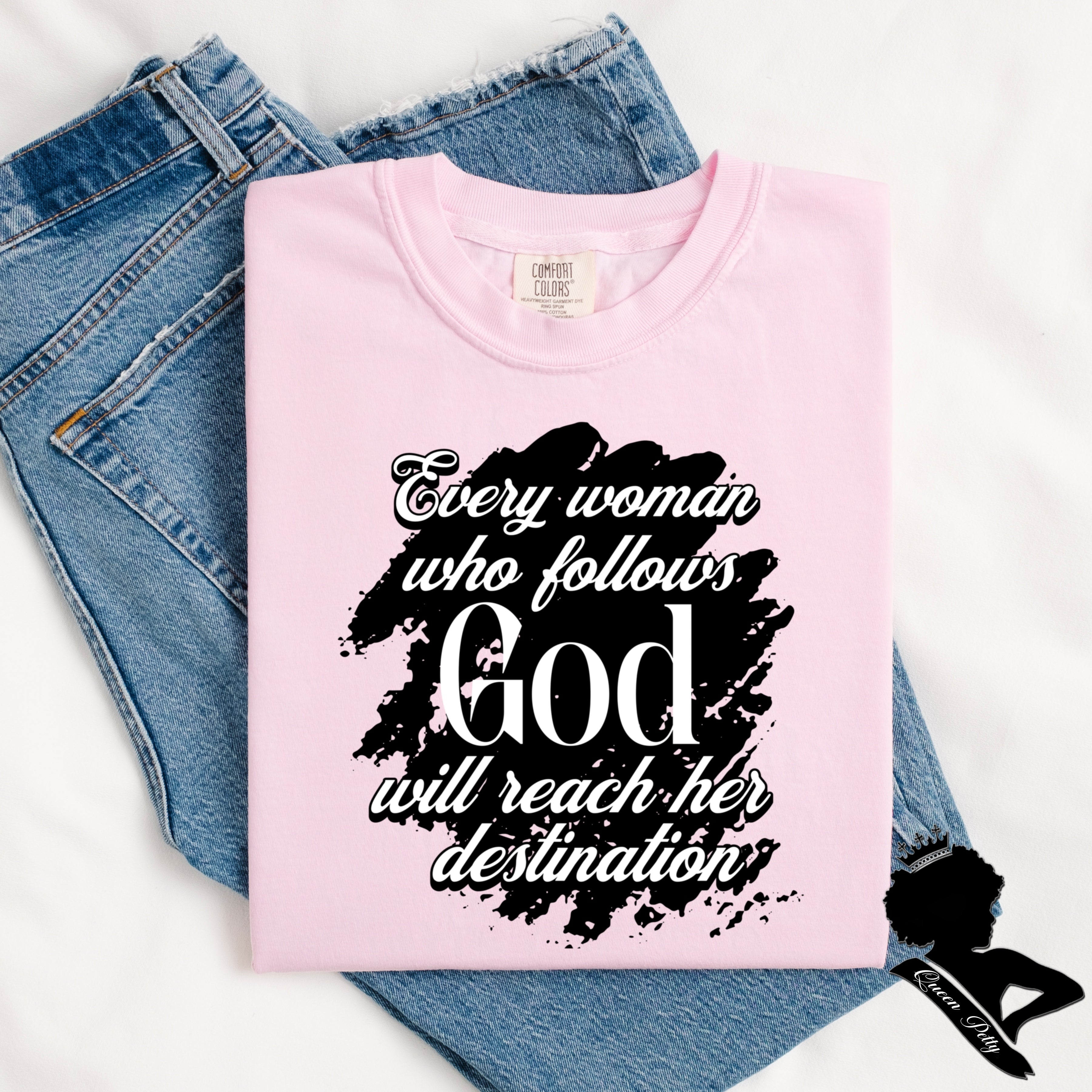 (QUEEN PETTY) EVERY WOMAN WHO FOLLOWS GOD – Reckless Creators